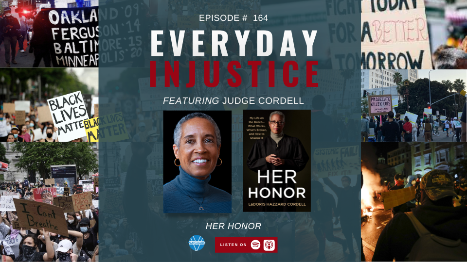 Everyday Injustice Podcast Episode 164: Pathbreaking Judge LaDoris ...