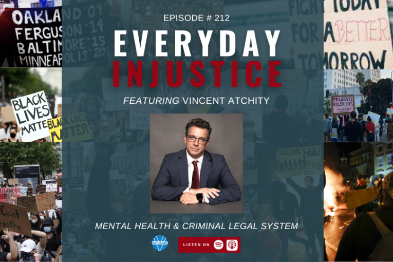 Everyday Injustice Podcast Episode 212 - Vincent Atchity and Mental ...