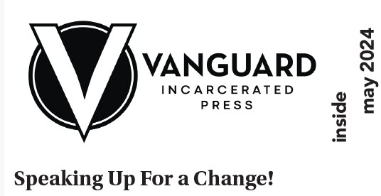VANGUARD INCARCERATED PRESS: June/July Print Edition - Davis Vanguard
